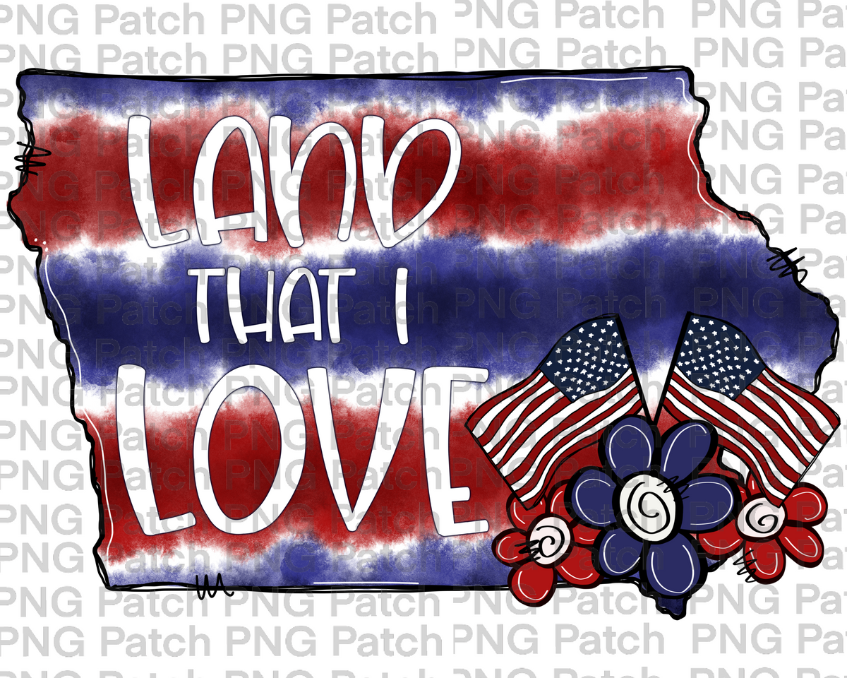 Land that I Love, Iowa, Red, White, Blue Tie Dye, Memorial Day PNG Fil ...